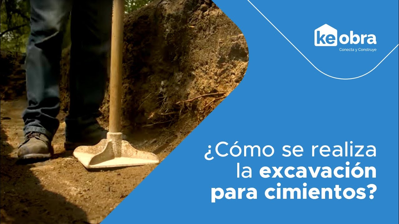 ¿Cómo se realiza la excavación para cimientos?