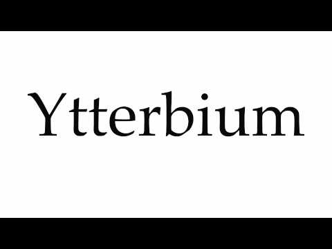 How to Pronounce Ytterbium