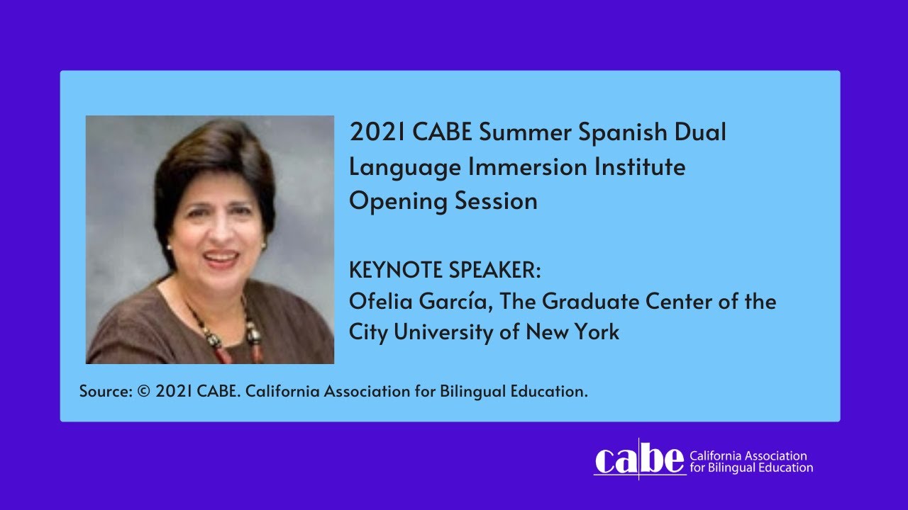 Ofelia García - 2021 CABE Summer Spanish Dual Language Immersion Institute