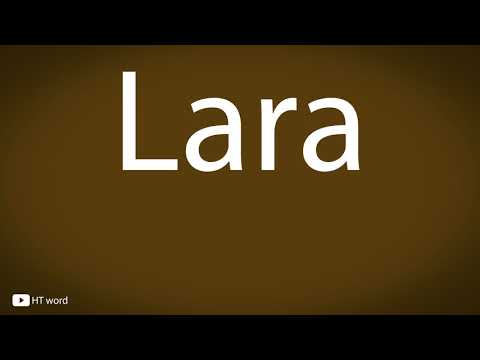 How to pronounce Lara