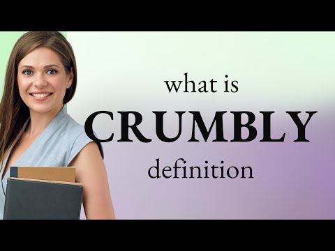 Crumbly | CRUMBLY definition