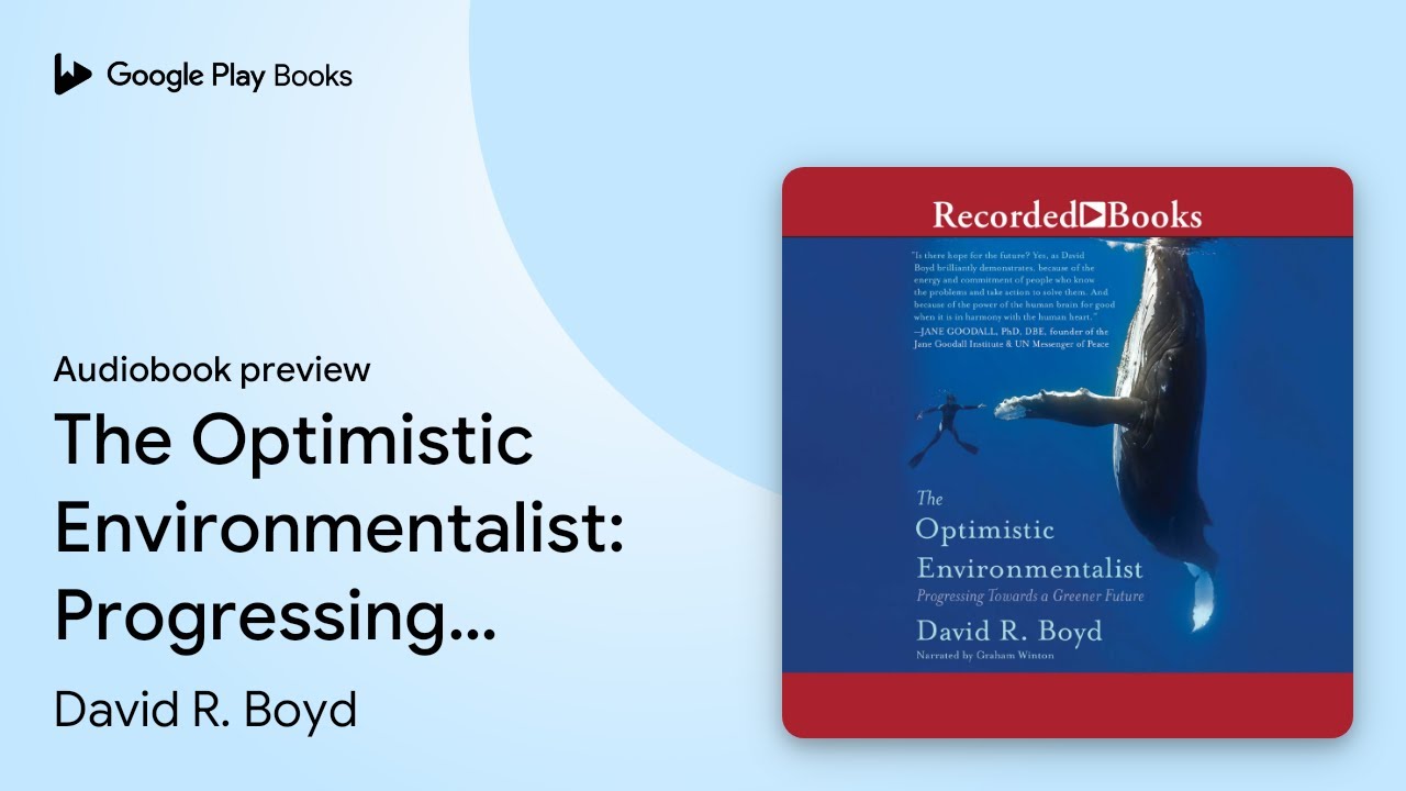 The Optimistic Environmentalist: Progressing… by David R. Boyd · Audiobook preview