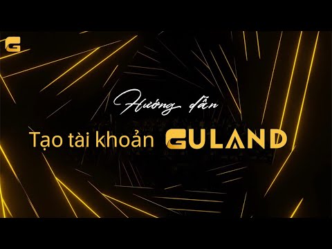 Hướng dẫn sử dụng website và ứng dụng Guland
