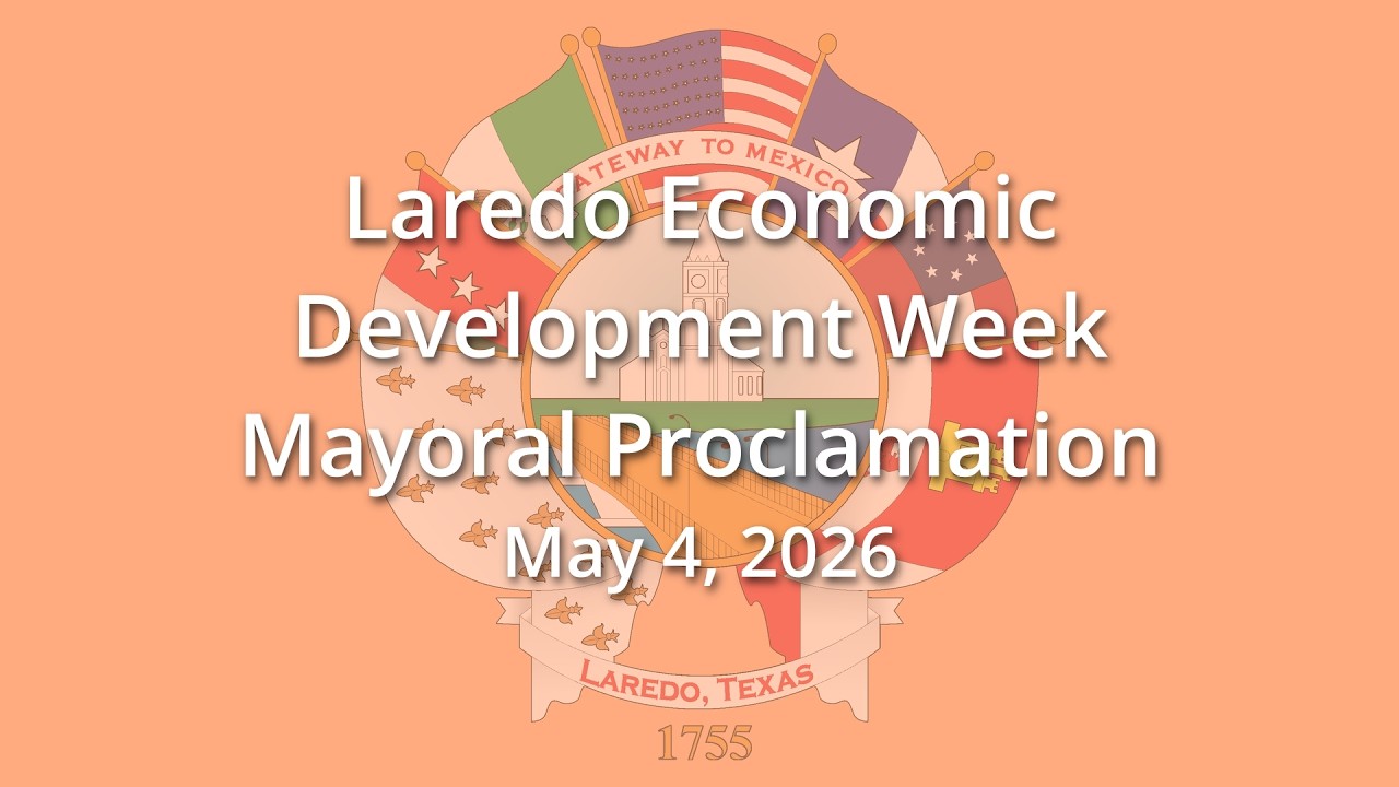 Laredo Economic Development Week Mayoral Proclamation, 05/04/2026