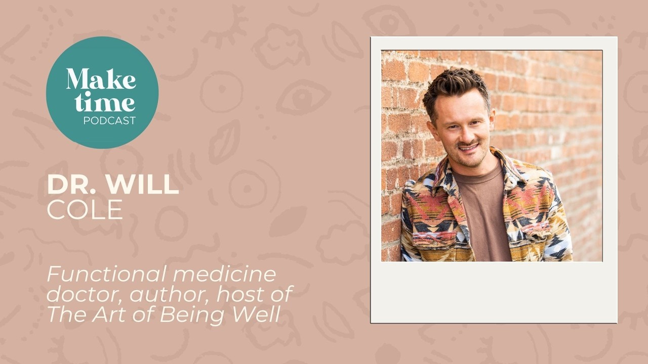 Make Time for your Mind-Gut Connection with Dr. Will Cole - Make Time Podcast - Season 3 Episode 11
