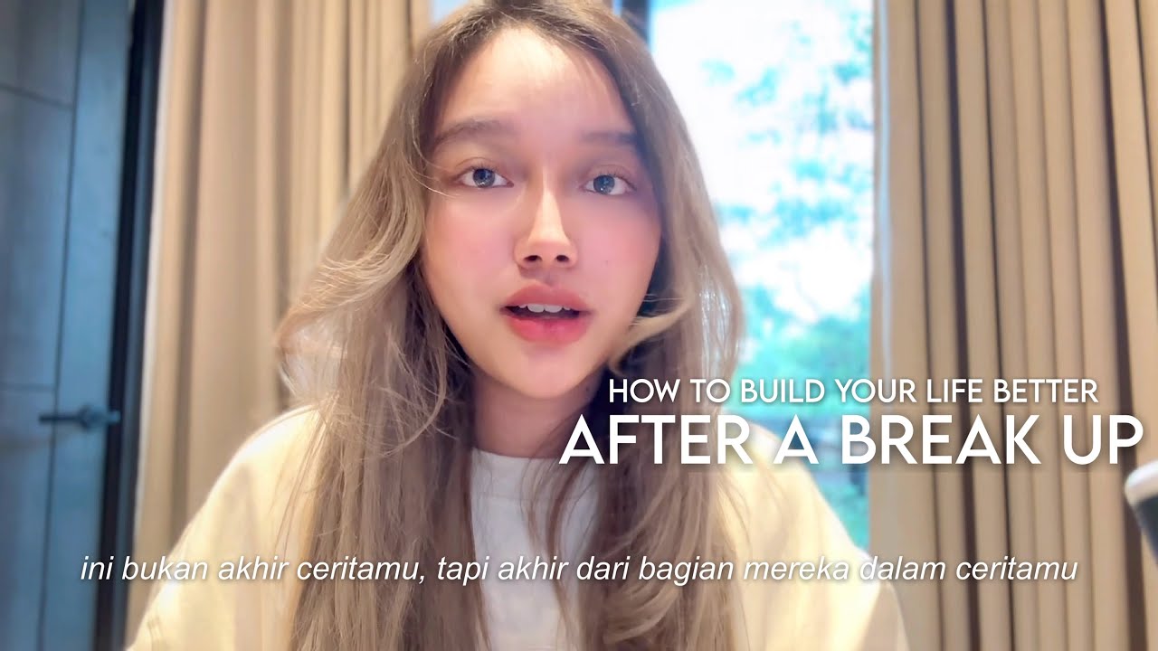 Cara memulai kembali hidupmu setelah hubungan berakhir