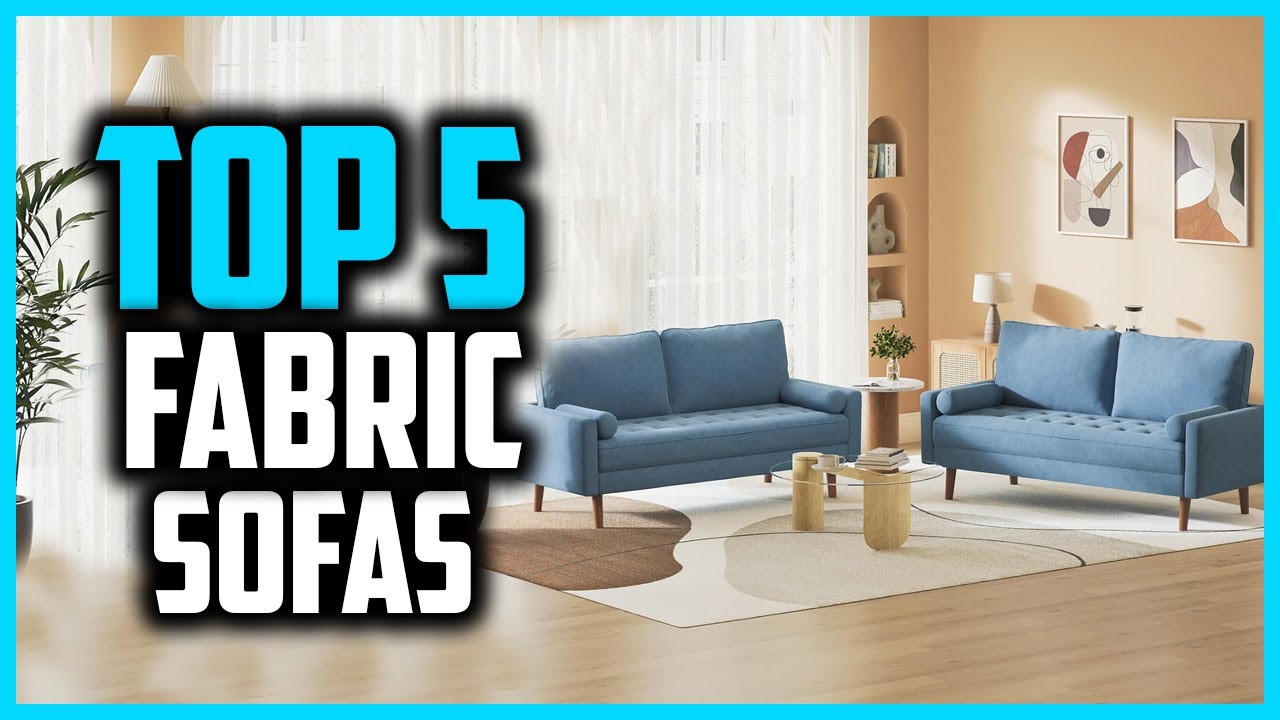 Top 5 Best Fabric Sofas In 2025