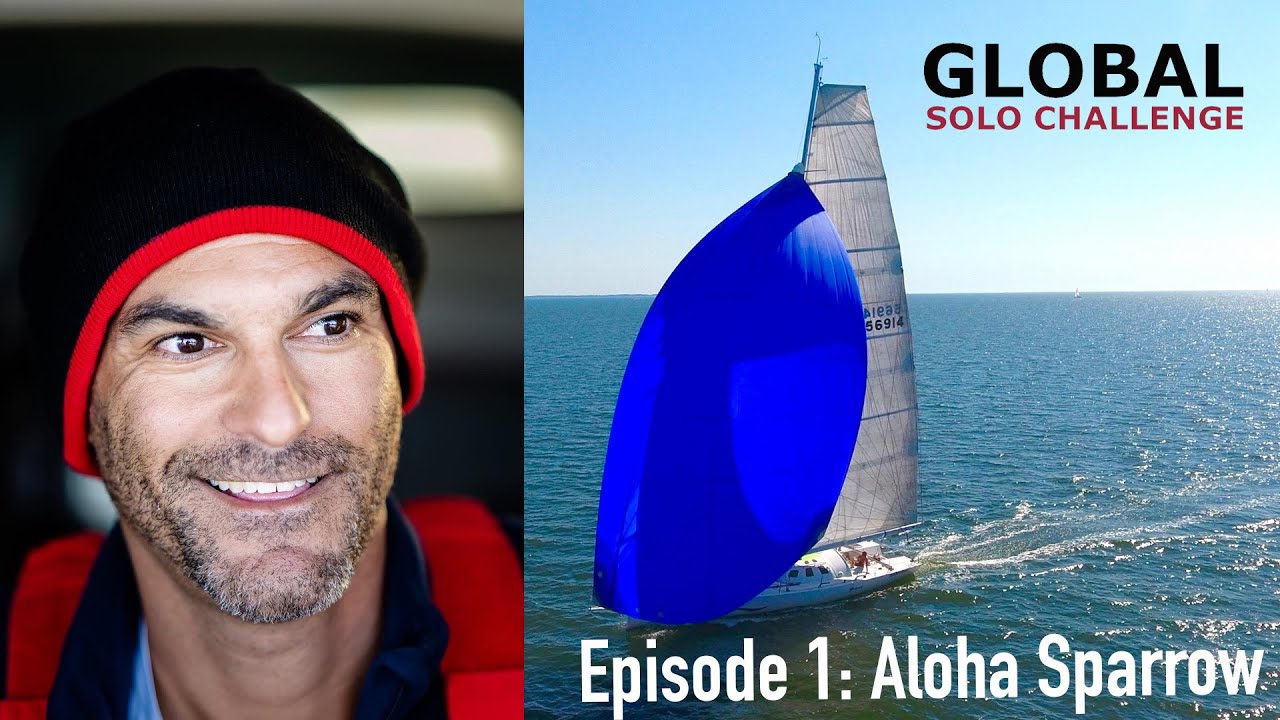 Sailing Around the World in the Global Solo Challenge Episode 1: Aloha Sparrow