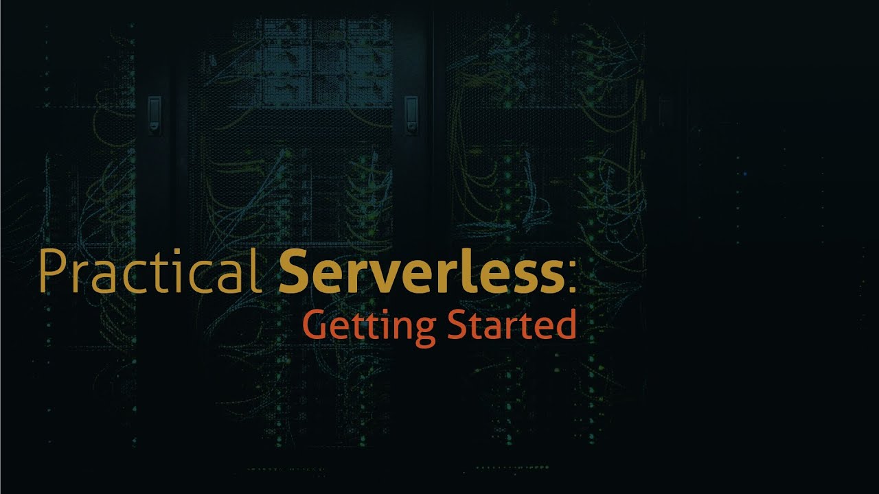 Getting Started with Serverless Framework | Practical Serverless