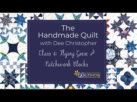 Dee's Saturday Sampler – The Handmade Quilt Class 4: Flying Geese & Patchwork Blocks