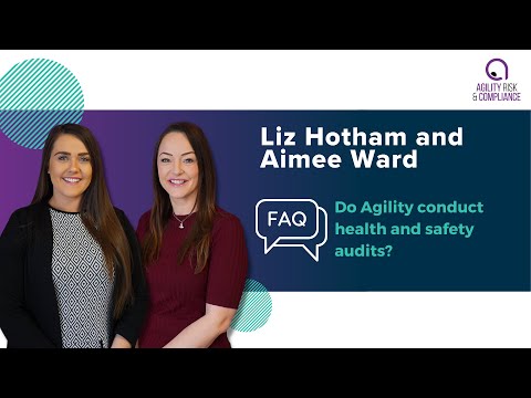 FAQ: Do Agility conduct health and safety audits?