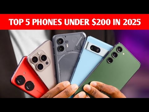 Top 5 Smartphones Under $200 in 2025 - Best value picks