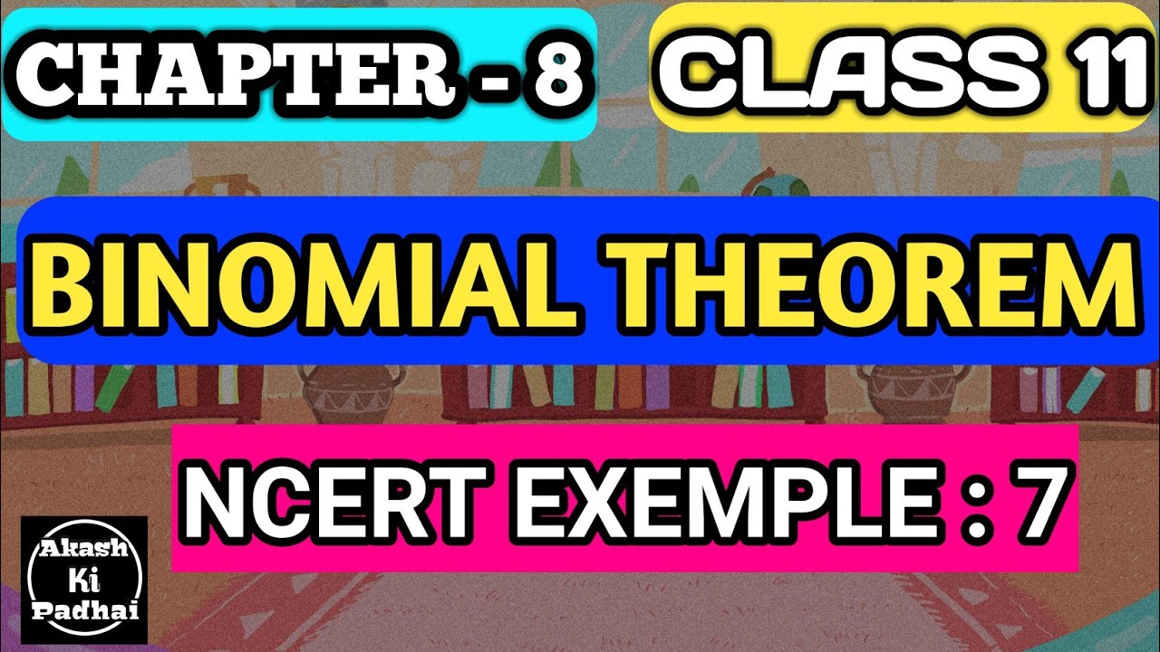 NCERT Example - 7  ||BINOMIAL THEOREM chapter - 8 |Class 11 Maths  Akash ki padhai