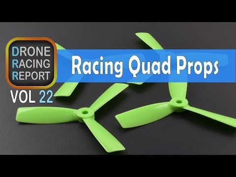 Racing Drone and FPV Quad Propellers Explained | Drone Racing Report | Vol 22