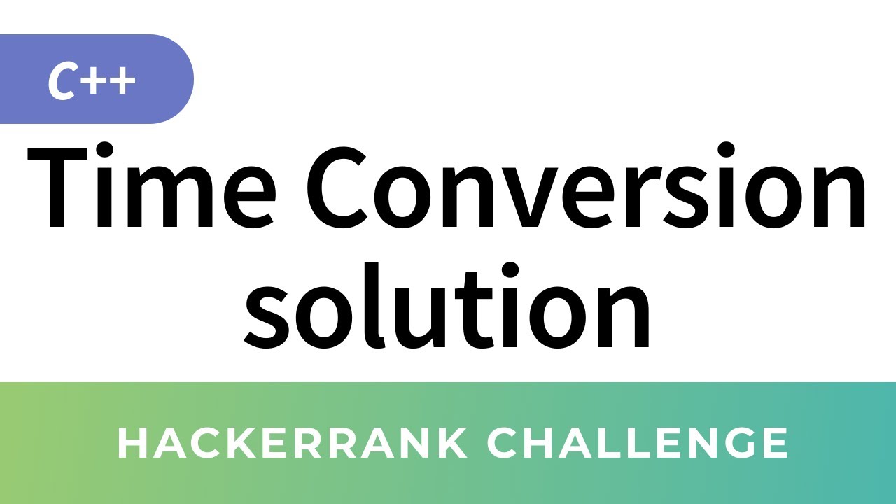Time Conversion HackerRank Solution in C++