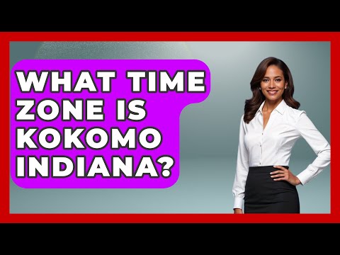 What Time Zone Is Kokomo Indiana? - The Midwest Guru