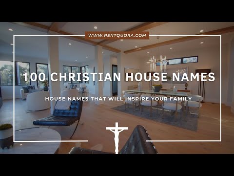 100 Unique Christian House Names That Will Inspire Your Family | RentQuora