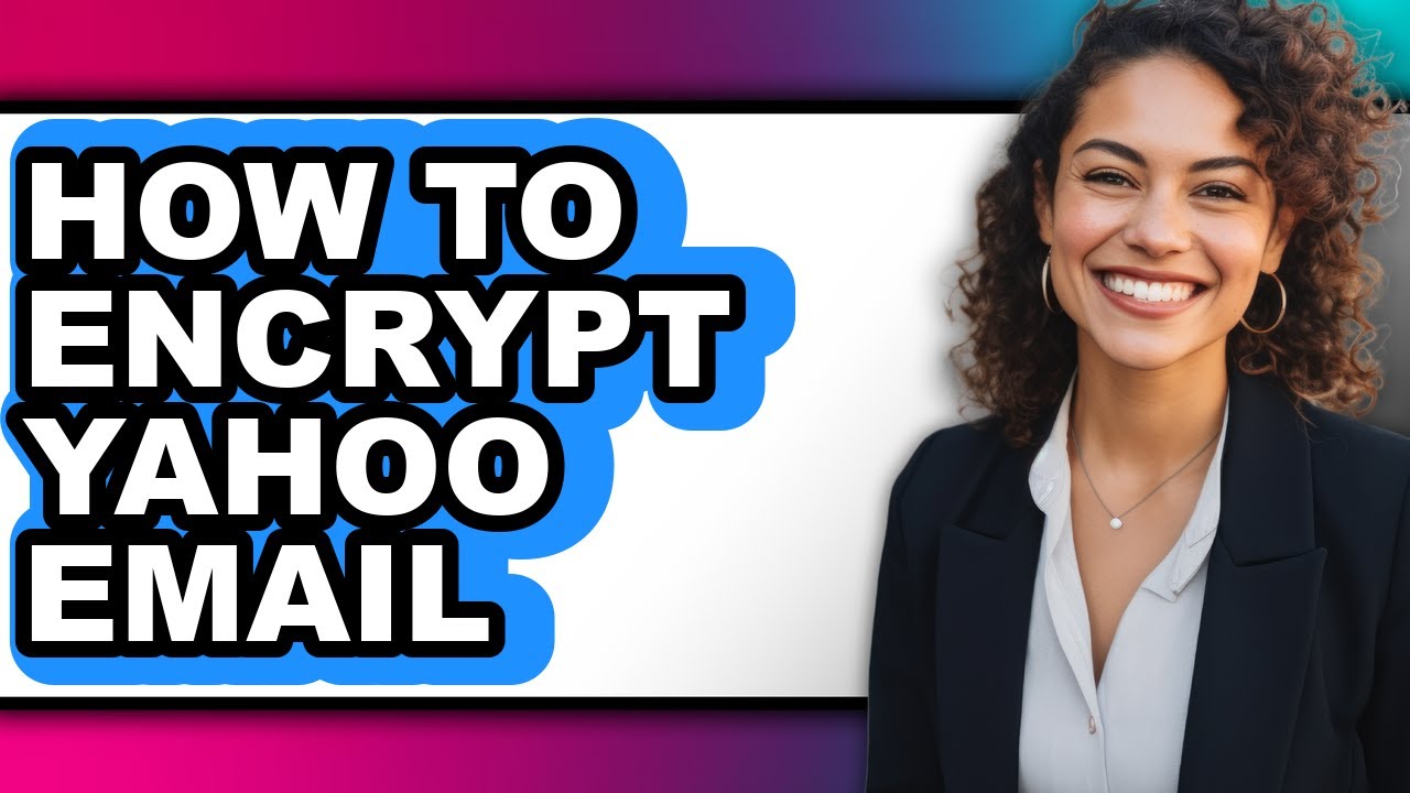 How to Encrypt Yahoo Email (full Guide)
