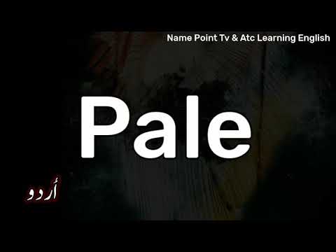 Pale Meaning In Urdu | Pale Meaning | Pale Ka Matlab Kya Hota Hai | Pale Ka Matlab Kya Hota Hai
