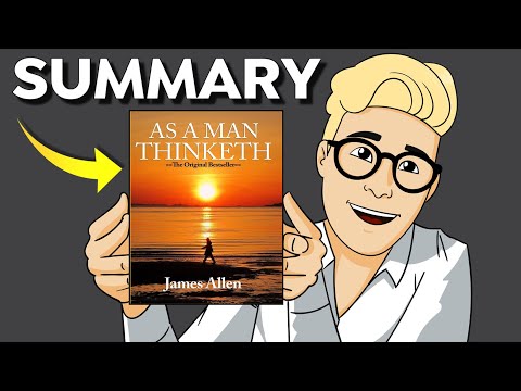 As a Man Thinketh (Summary) — Was This 1903 Classic the First Self-Help Book? Still One of the Best!