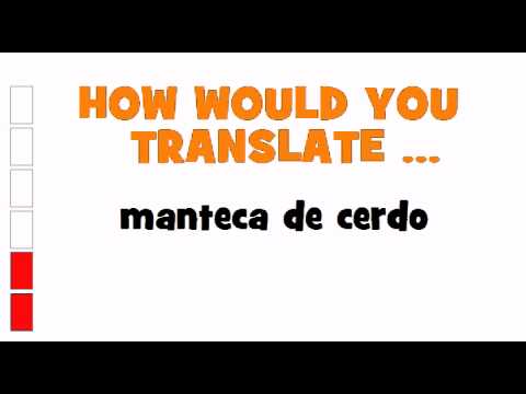 SPANISH TRANSLATION QUIZ = manteca de cerdo
