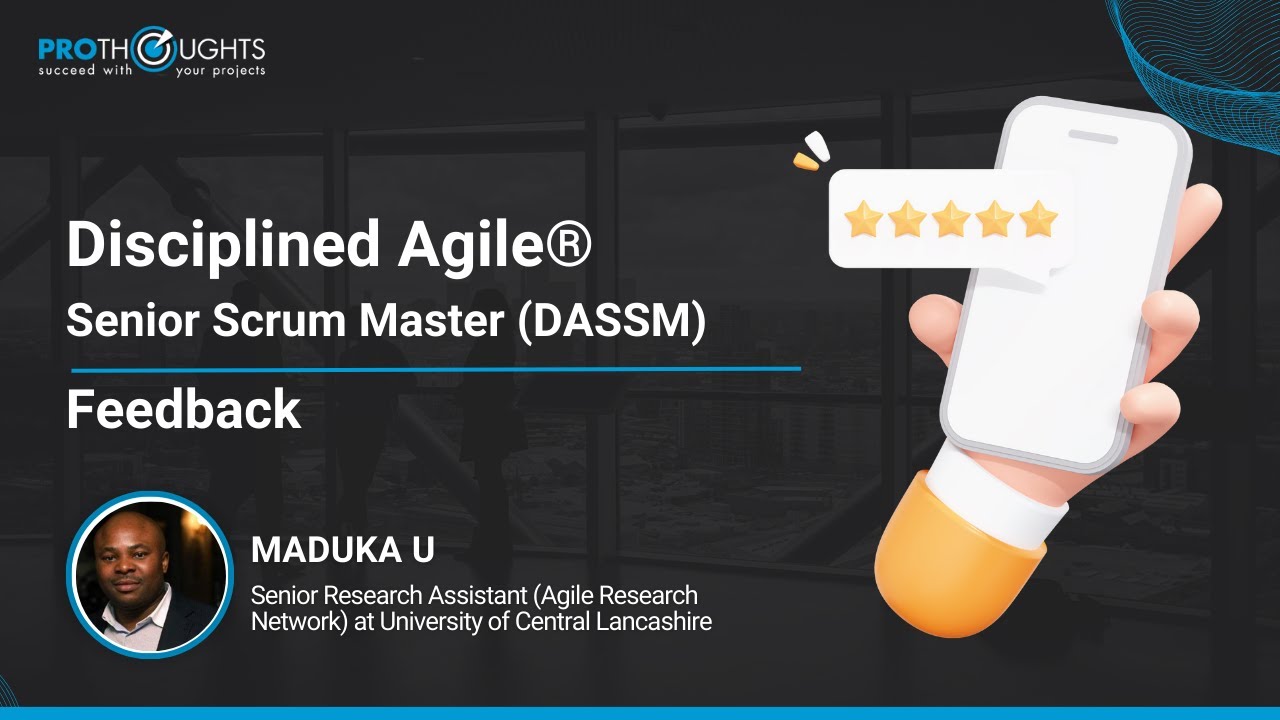 Disciplined Agile Senior Scrum Master (DASSM Certification) Training Feedback| ProThoughts Solutions