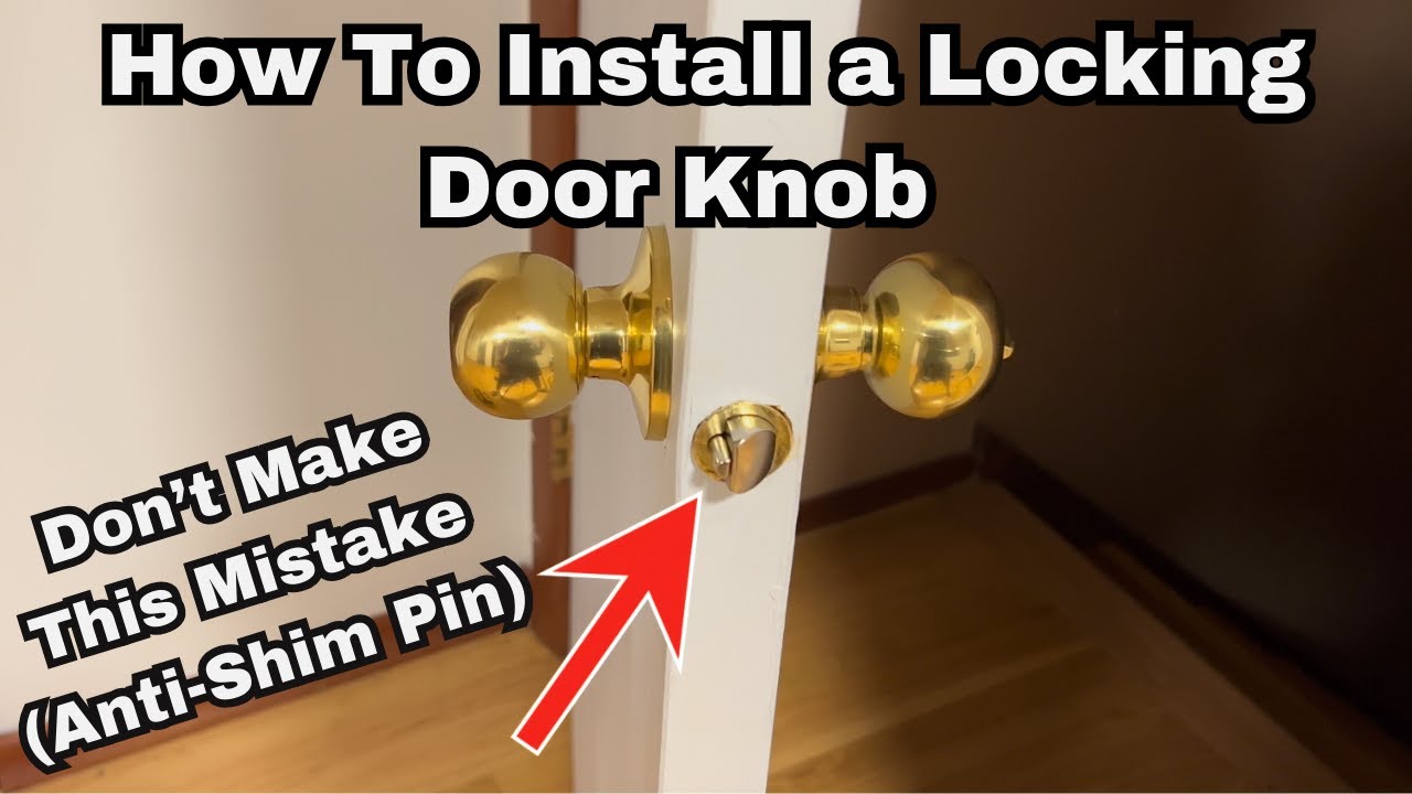 How to Install a Locking Door Knob (Plus Troubleshooting Tips)
