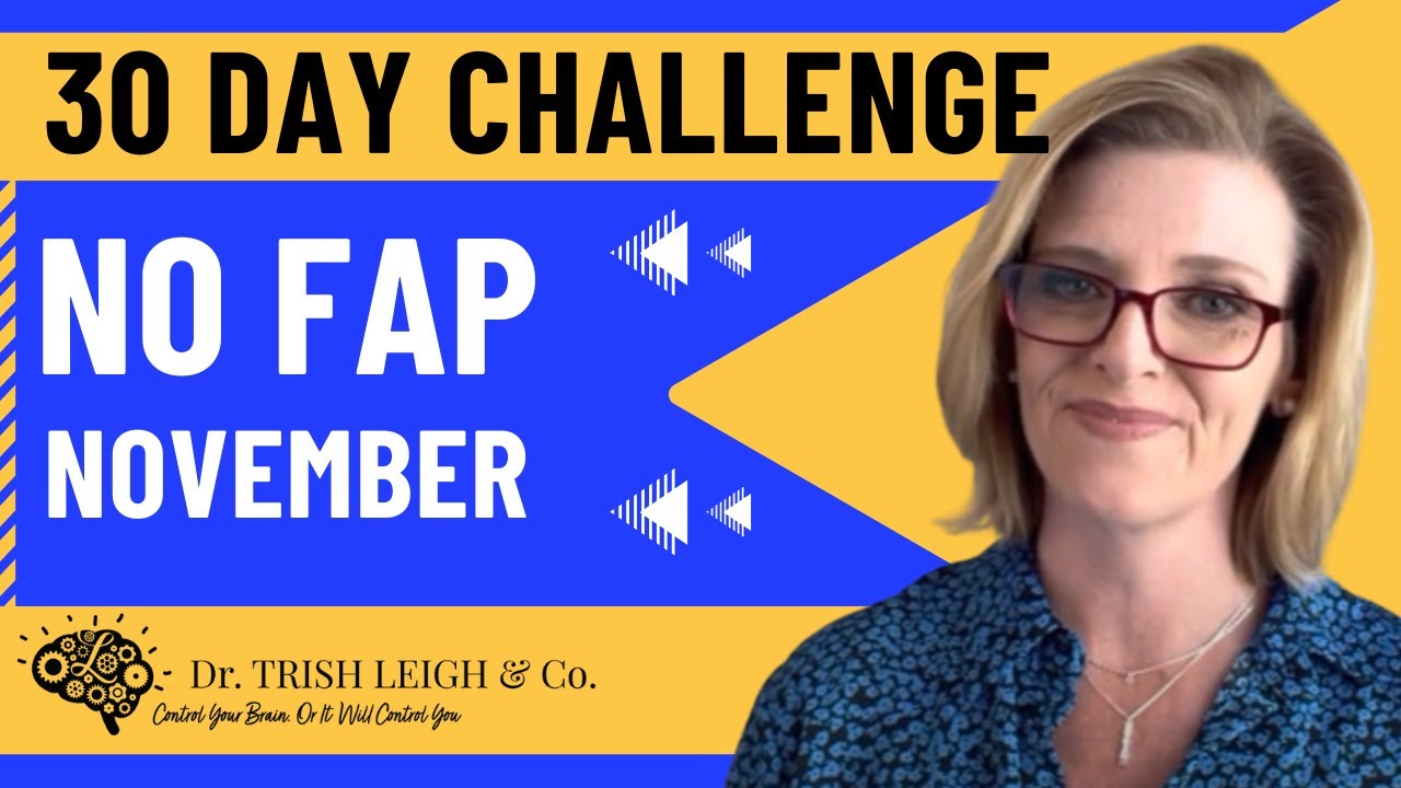 Join NoFap November w/ Dr.Trish Leigh