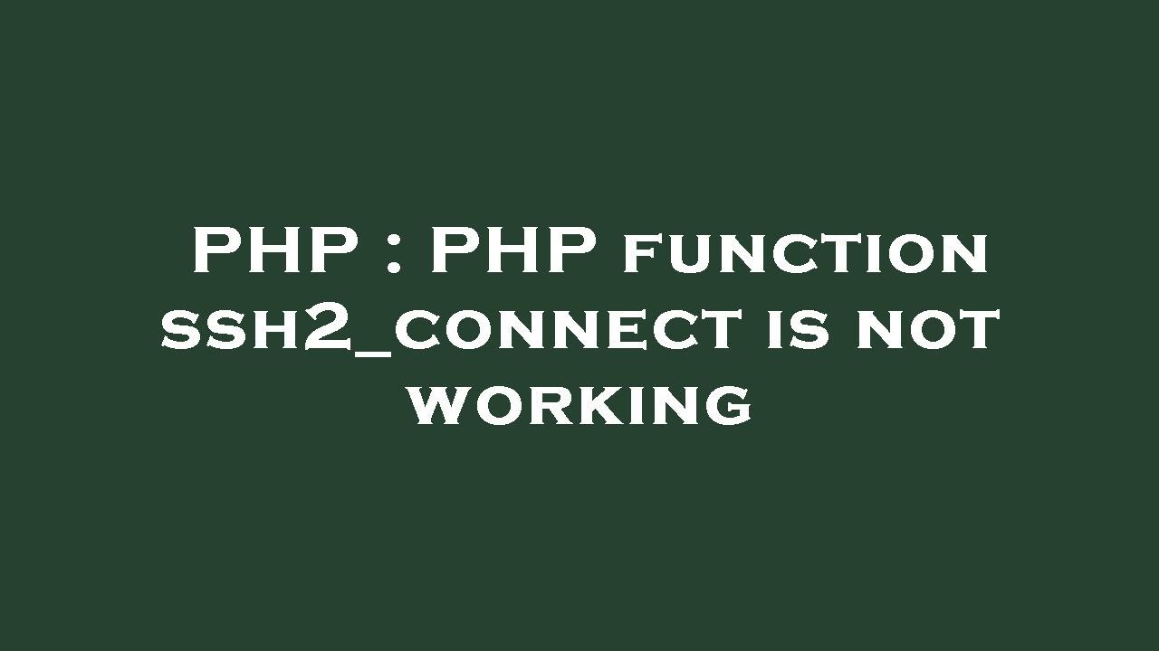 PHP : PHP function ssh2_connect is not working