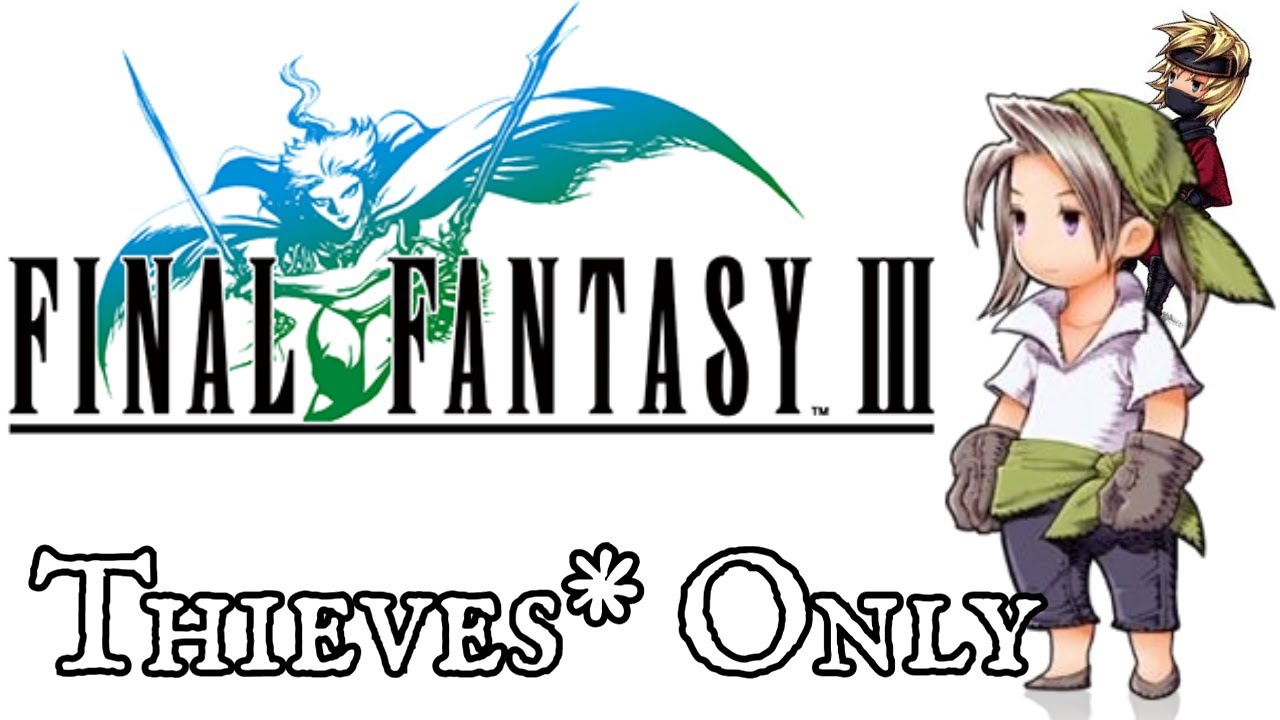Thieves/Ninjas Only: Final Fantasy 3
