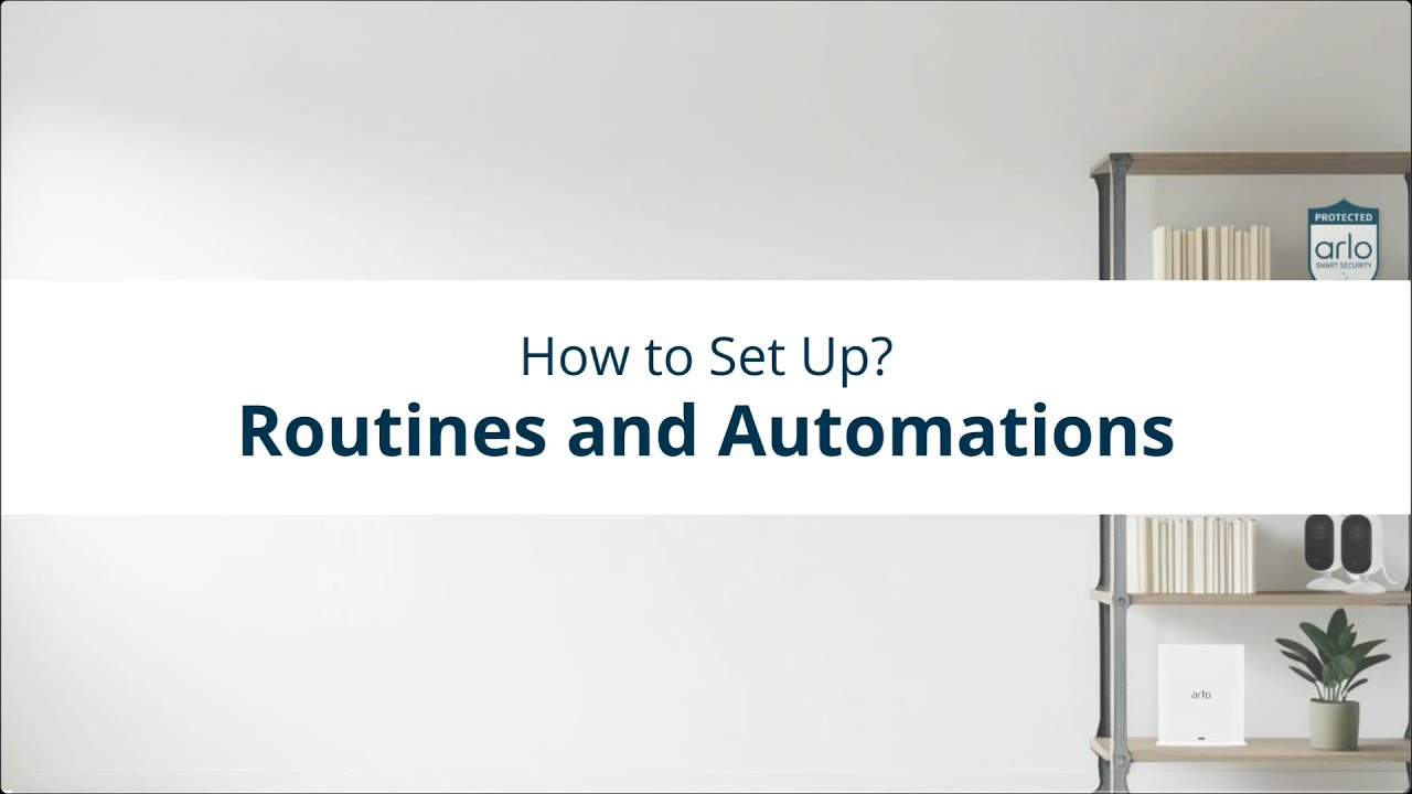 How to - Set up Routines and Automations | Smart Home Security