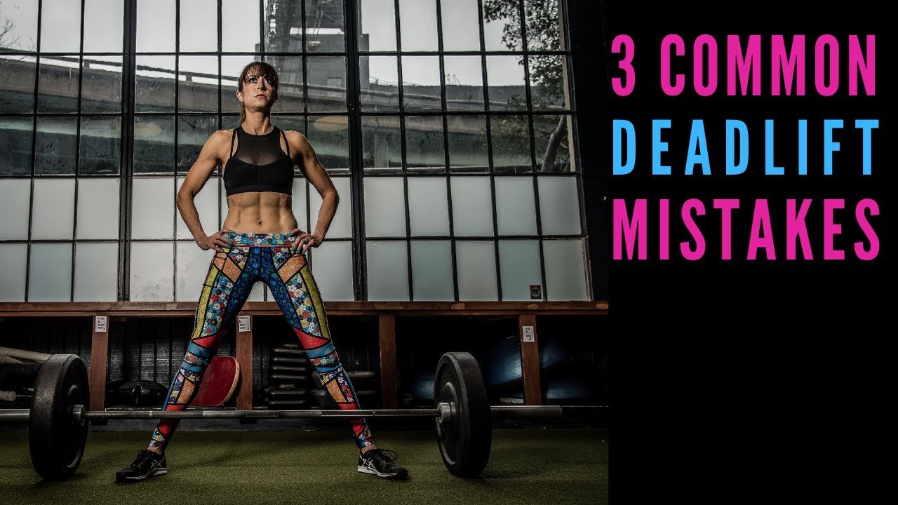3 Common Deadlift Mistakes