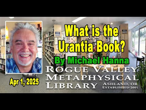 Michael Hanna: What is the Urantia Book?