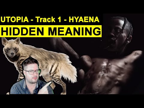 HYAENA ❰HIDDEN MEANING❱ Travis Scott | UTOPIA Album Explained / Breakdown