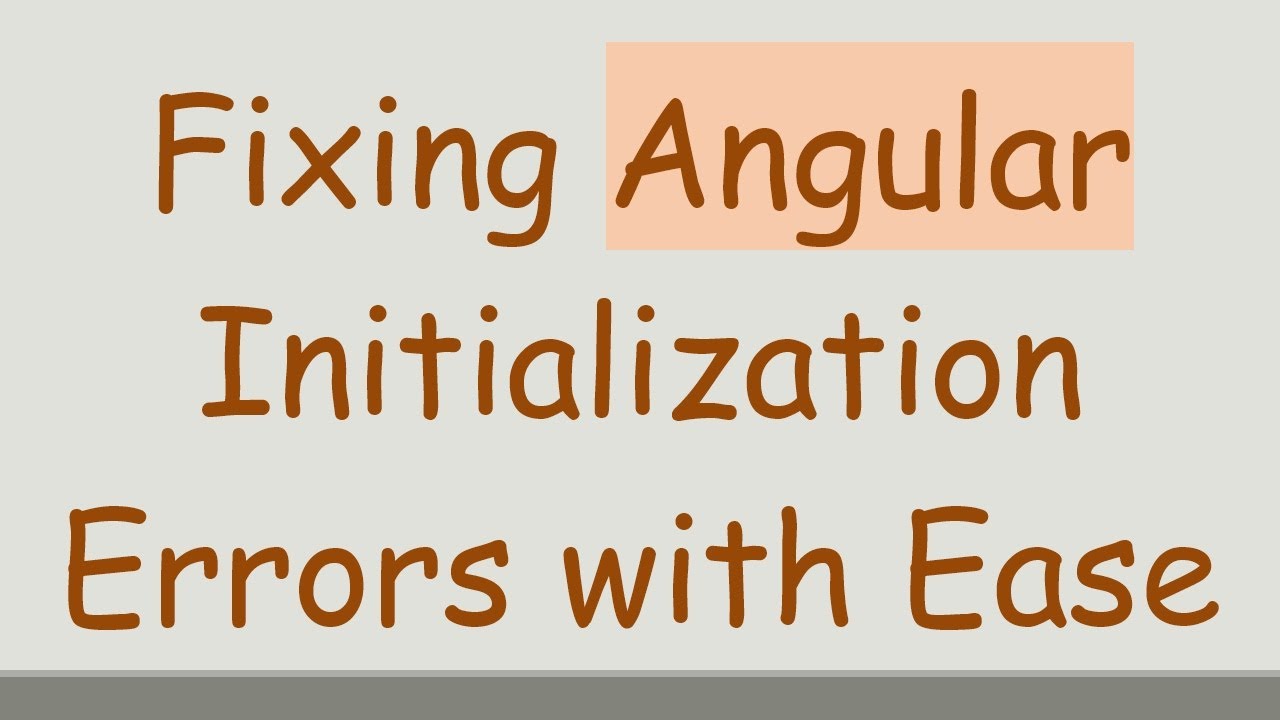 Fixing Angular Initialization Errors with Ease