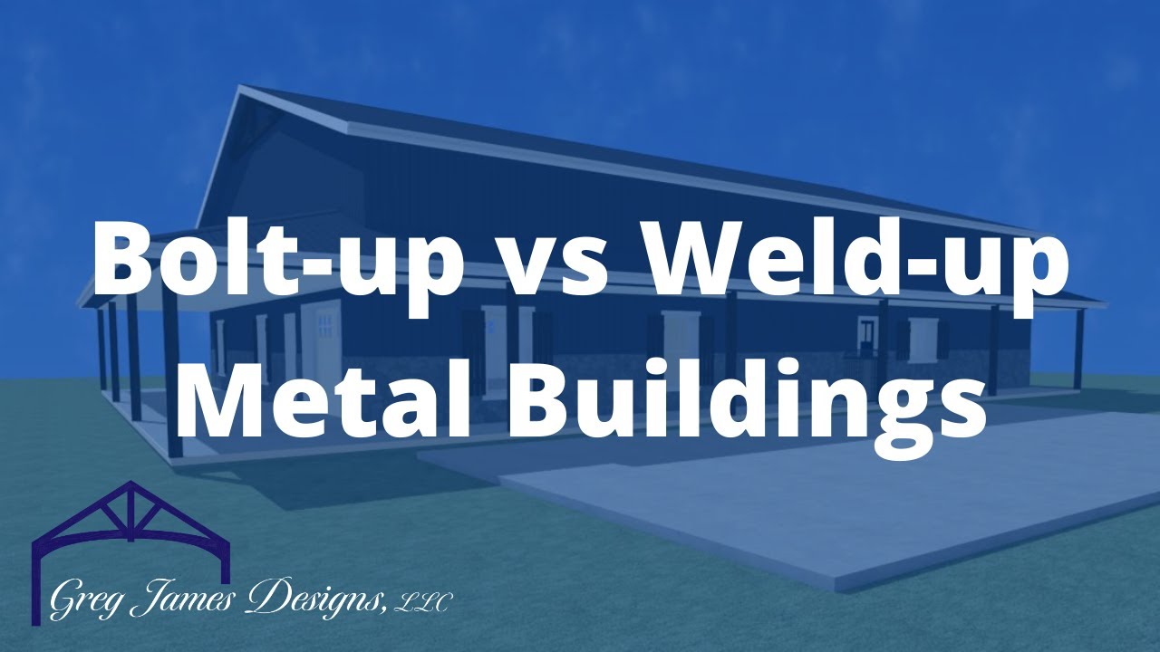 Bolt-up vs. Weld-up Metal Buildings