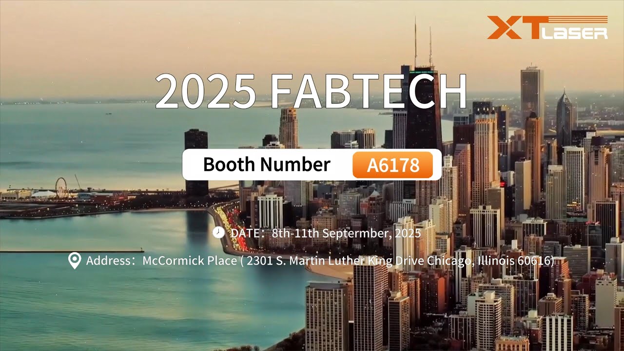 XT LASER at FABTECH 2025 | Booth A6178 | Chicago, USA