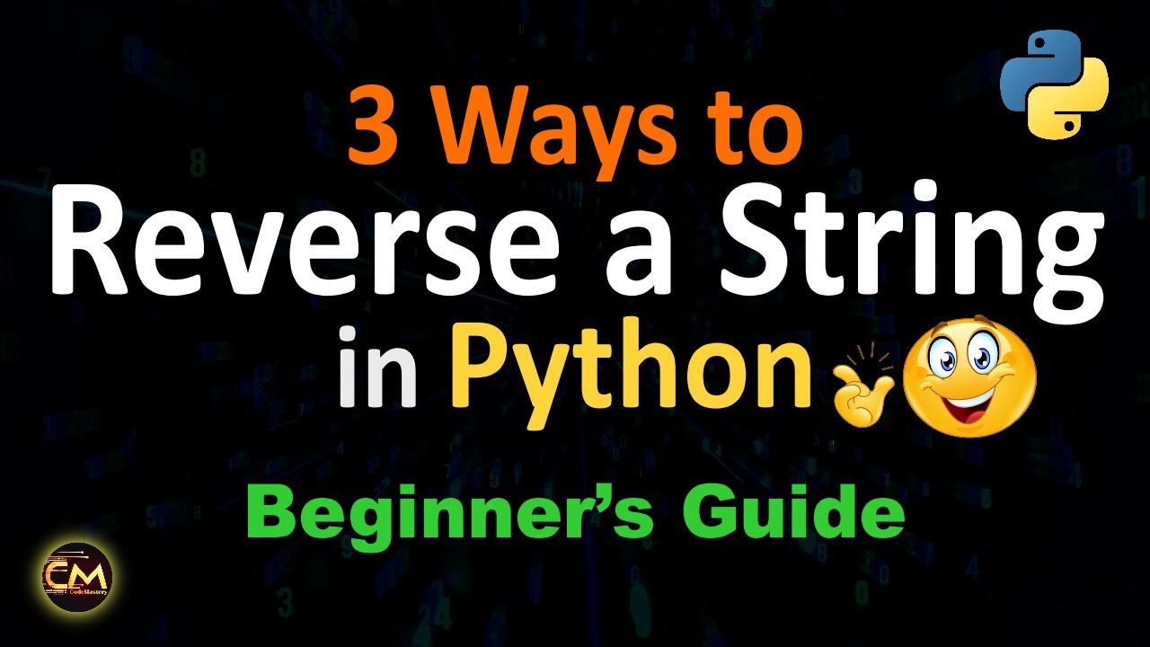 Master Reversing Strings In Python With This Simple Tutorial!