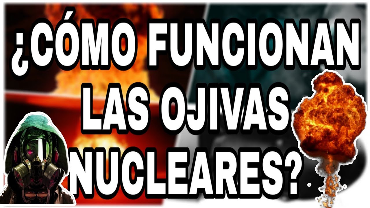 🚨🔥¿CÓMO FUNCIONA UNA OJIVA NUCLEAR?🔥🚨
