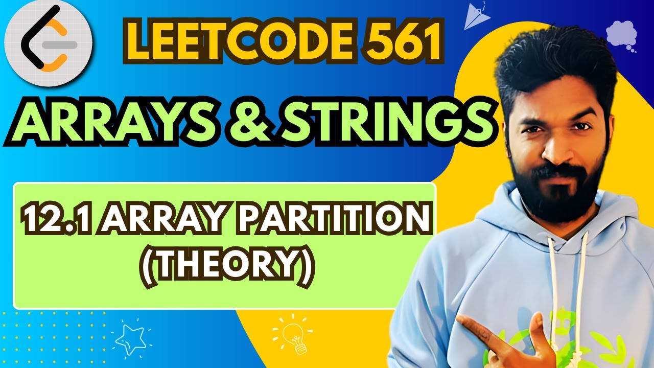 561.1 Array Partition (Theory) | #12 | Array And String Playlist | #leetcode #dsa