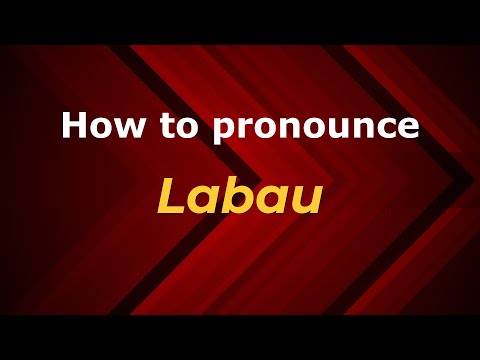 How to pronounce Labau in Malaysia? Malaysian pronunciation of Labau - Pronounce Names