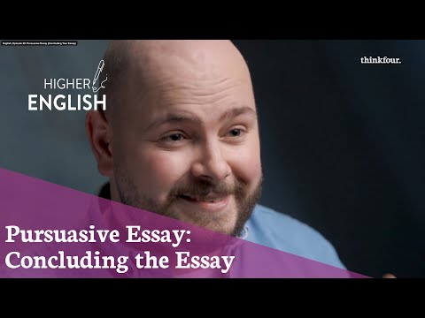 Higher English - How do I write an effective conclusion for a Persuasive Essay?