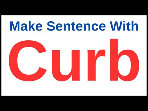 Curb In A Sentence | Make A Sentence With Curb | Curb Make Sentence | Make Sentence Of Curb