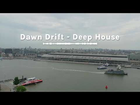🌥️ Dawn Drift - Deep House in Amsterdam | Day Timelapse (Incr. Speed) 🌿