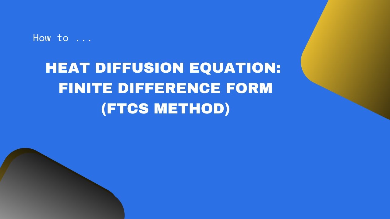 The Diffusion Equation: Finite Difference Form in FTCS method