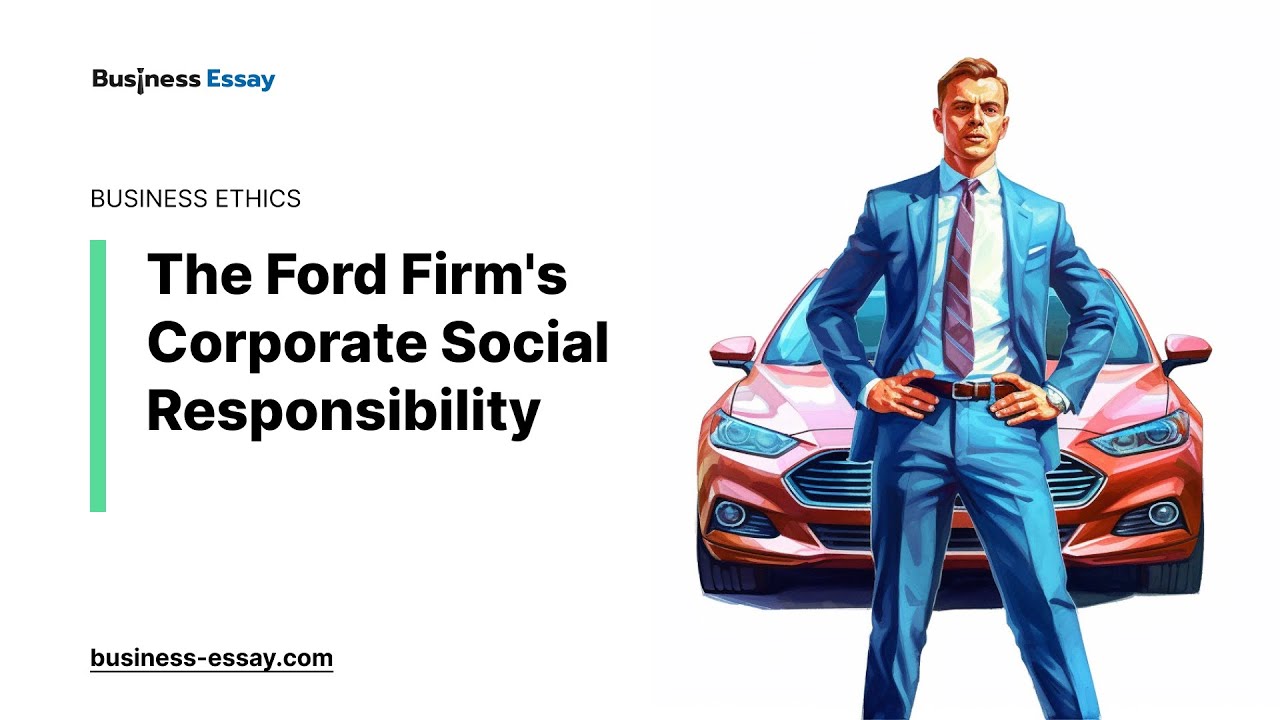 The Ford Firm's Corporate Social Responsibility - Essay Example