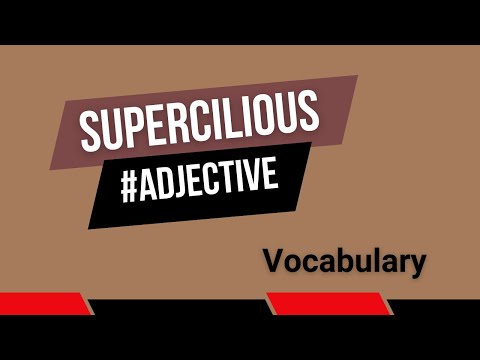 What is the meaning of Supercilious?