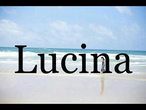 How To Pronounce Lucina🌈🌈🌈🌈🌈🌈Pronunciation Of Lucina