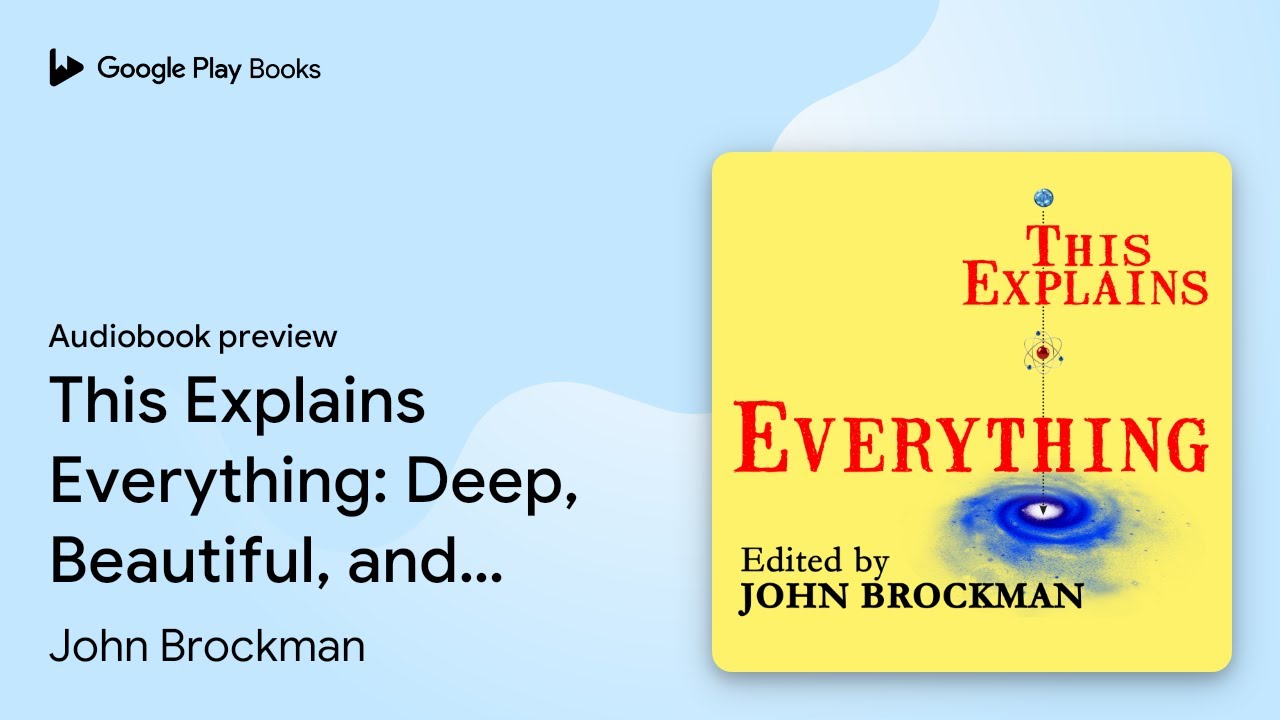 This Explains Everything: Deep, Beautiful, and… by John Brockman · Audiobook preview