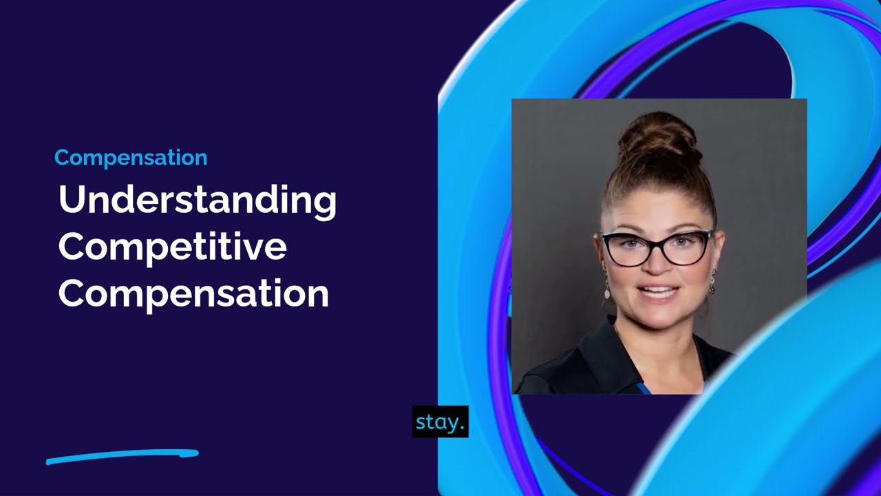 23. Understanding Competitive Compensation | The HR Learning Lab | Compensation & Benefits